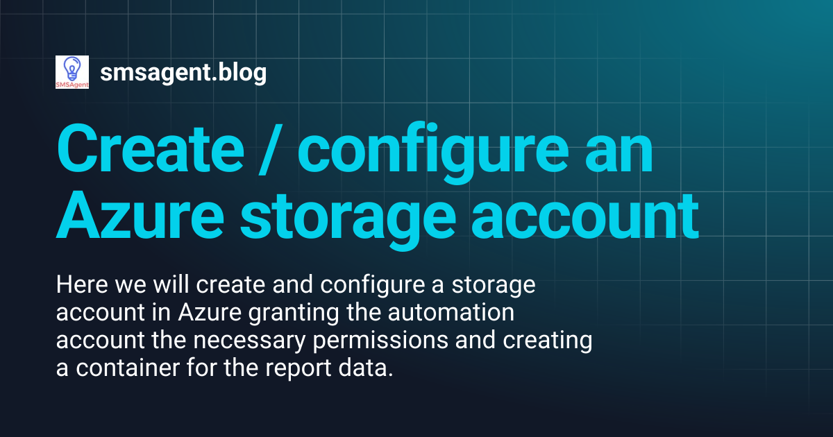 Create / configure an Azure storage account | smsagent.blog