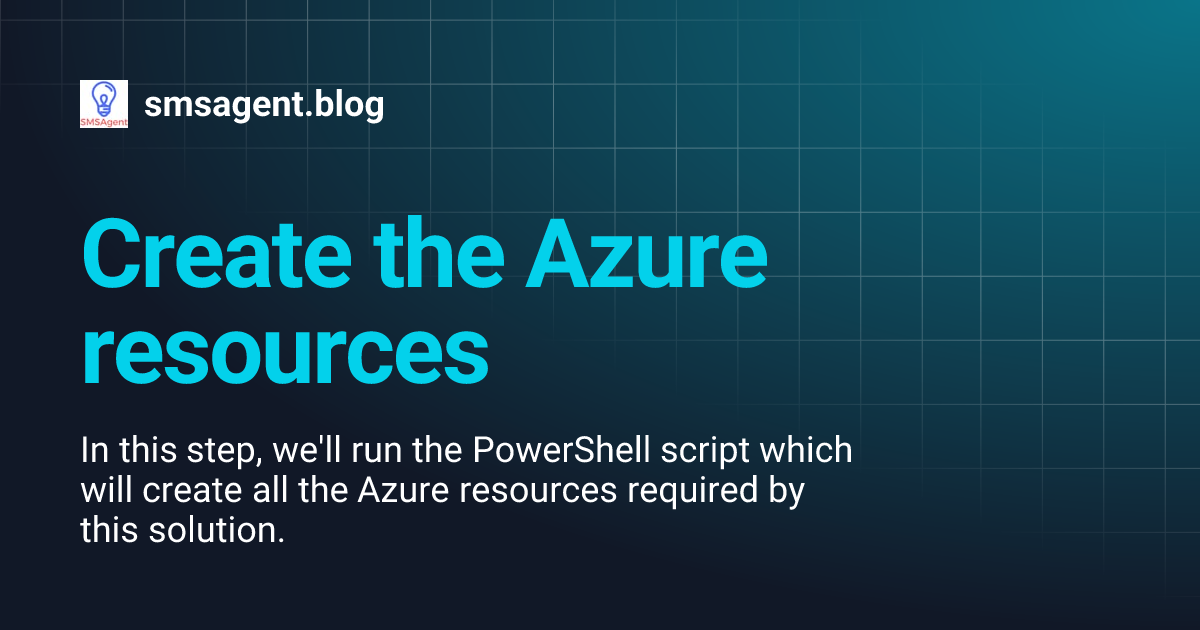 Create the Azure resources | smsagent.blog